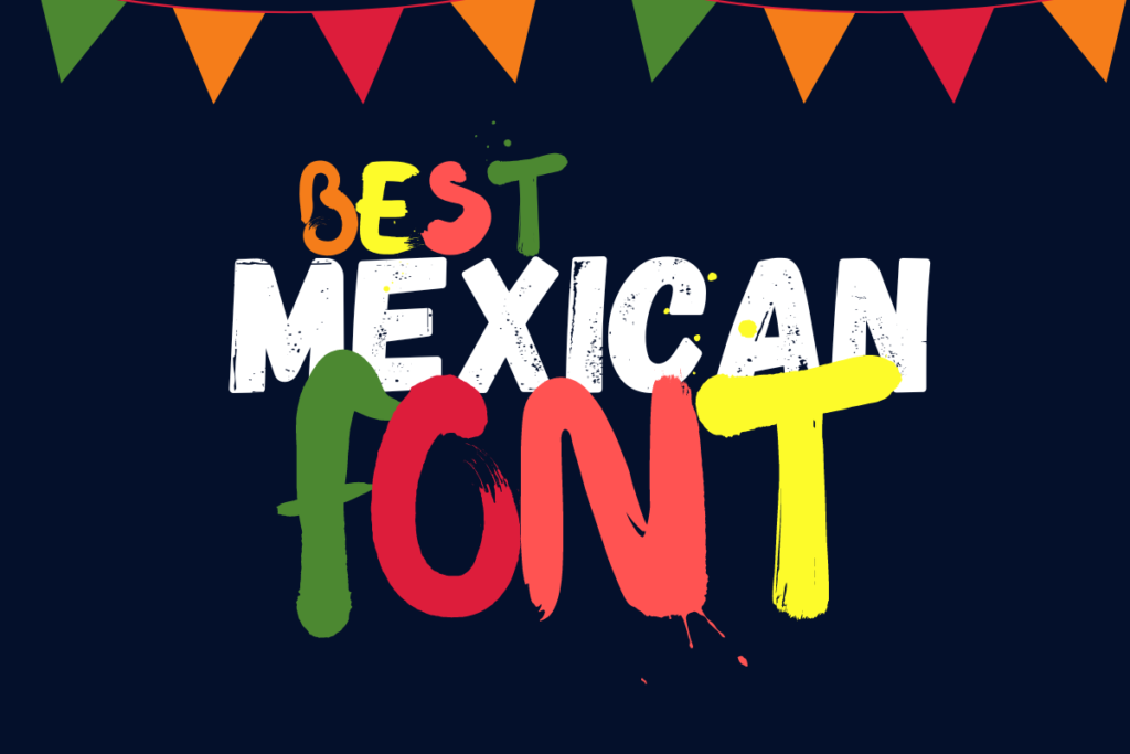 Spice Up Your Designs: Discover 9+ Must-Try Best Mexican Fonts ...