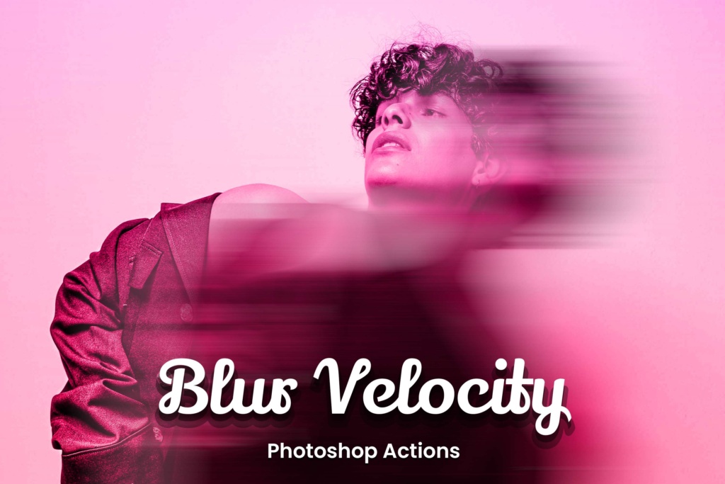 22 Blur Velocity Photoshop Actions - Designertale